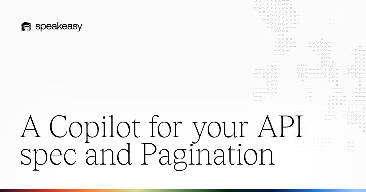 A Copilot for your API spec and Pagination | Speakeasy