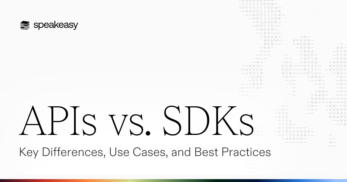 APIs vs. SDKs: Key Differences, Use Cases, and Best Practices | Speakeasy