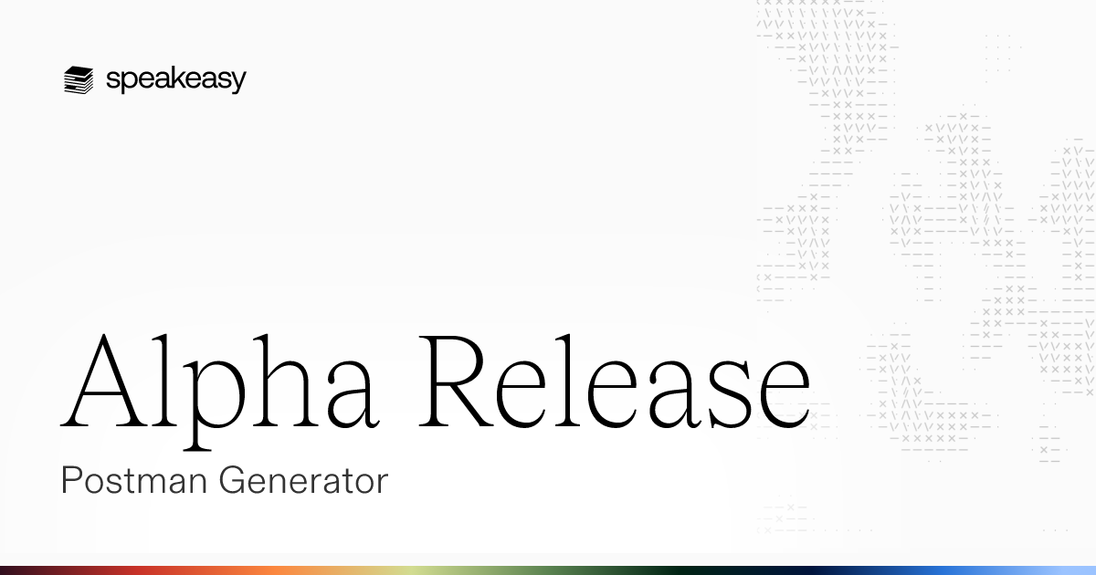 Alpha Release: Postman Generator | Speakeasy