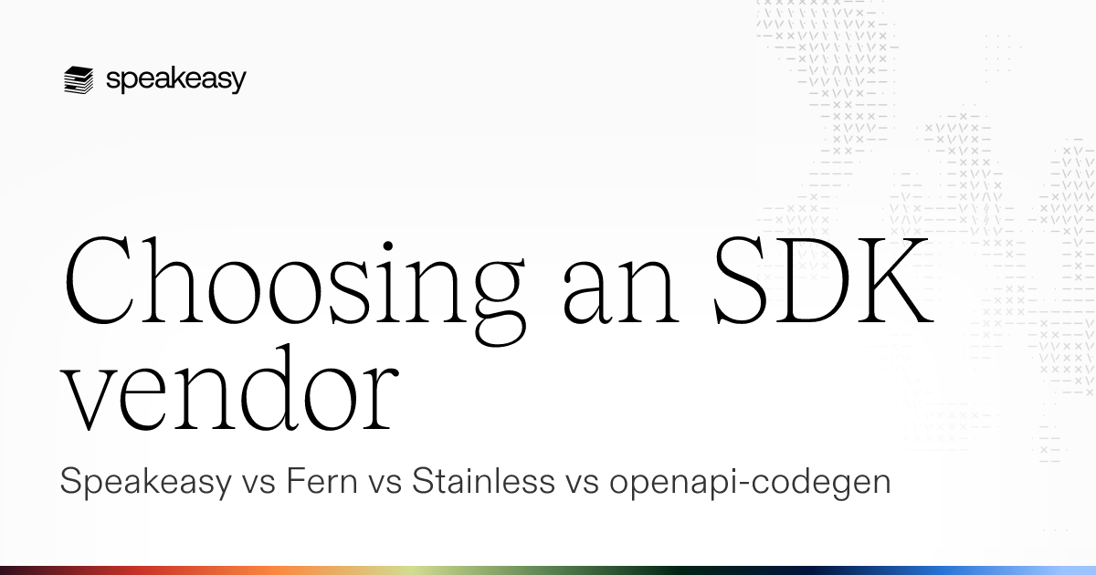 Choosing an SDK vendor: Speakeasy vs Fern vs Stainless vs openapi-codegen | Speakeasy