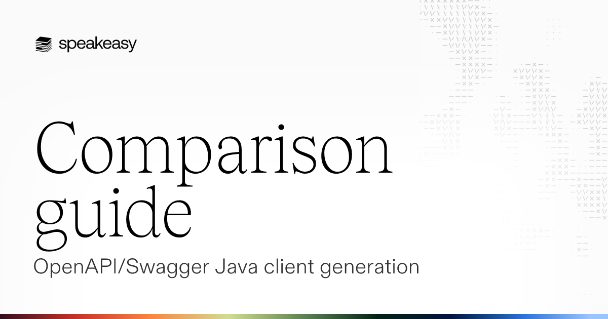 Comparison guide: OpenAPI/Swagger Java client generation | Speakeasy