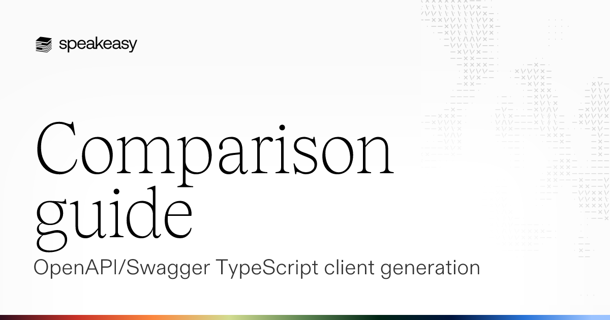 Comparison guide: OpenAPI/Swagger TypeScript client generation | Speakeasy