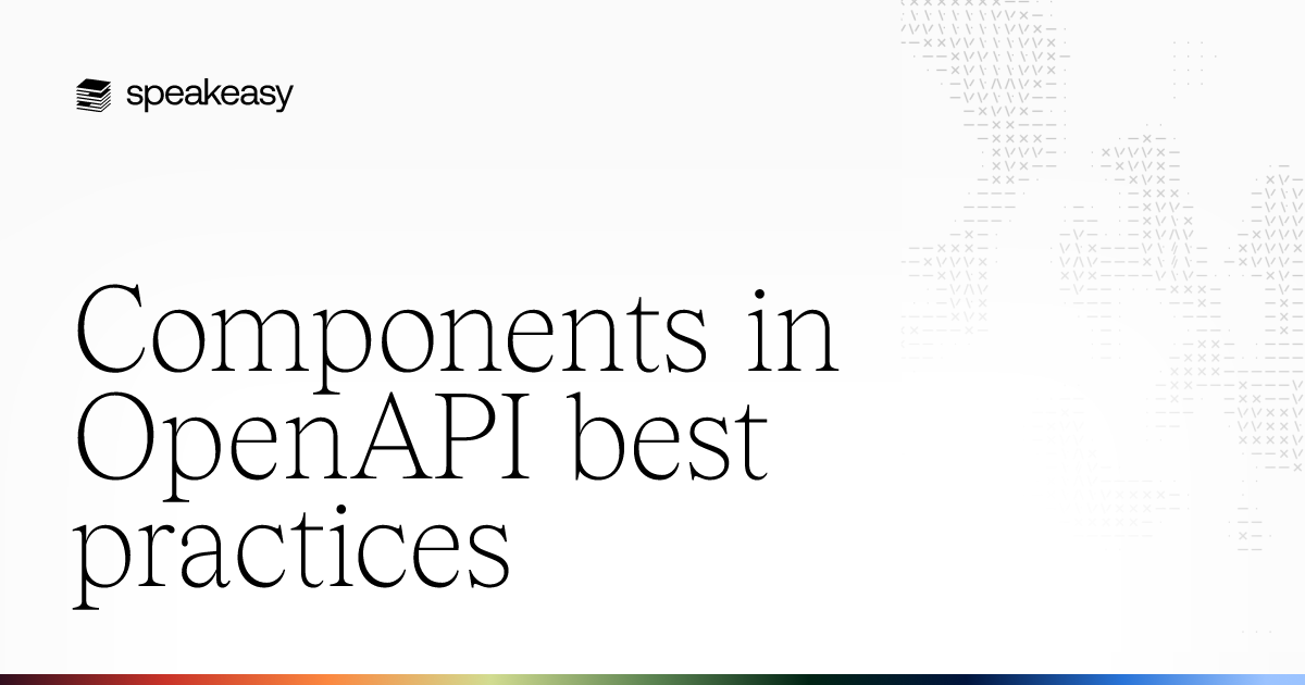Components in OpenAPI best practices | Speakeasy