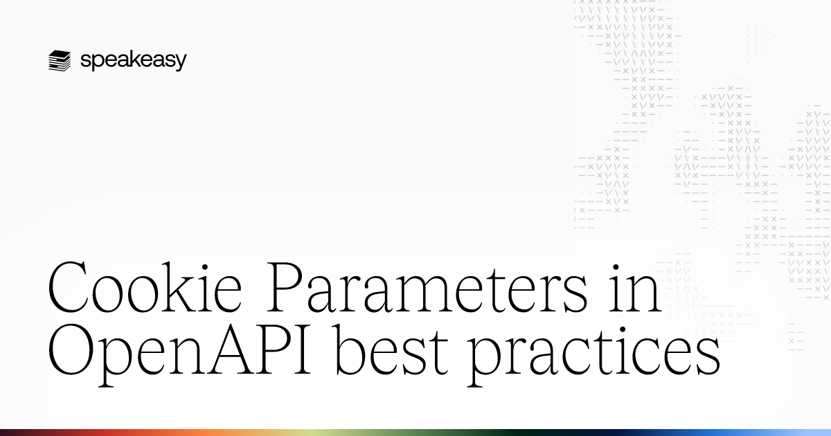 Cookie Parameters in OpenAPI best practices | Speakeasy