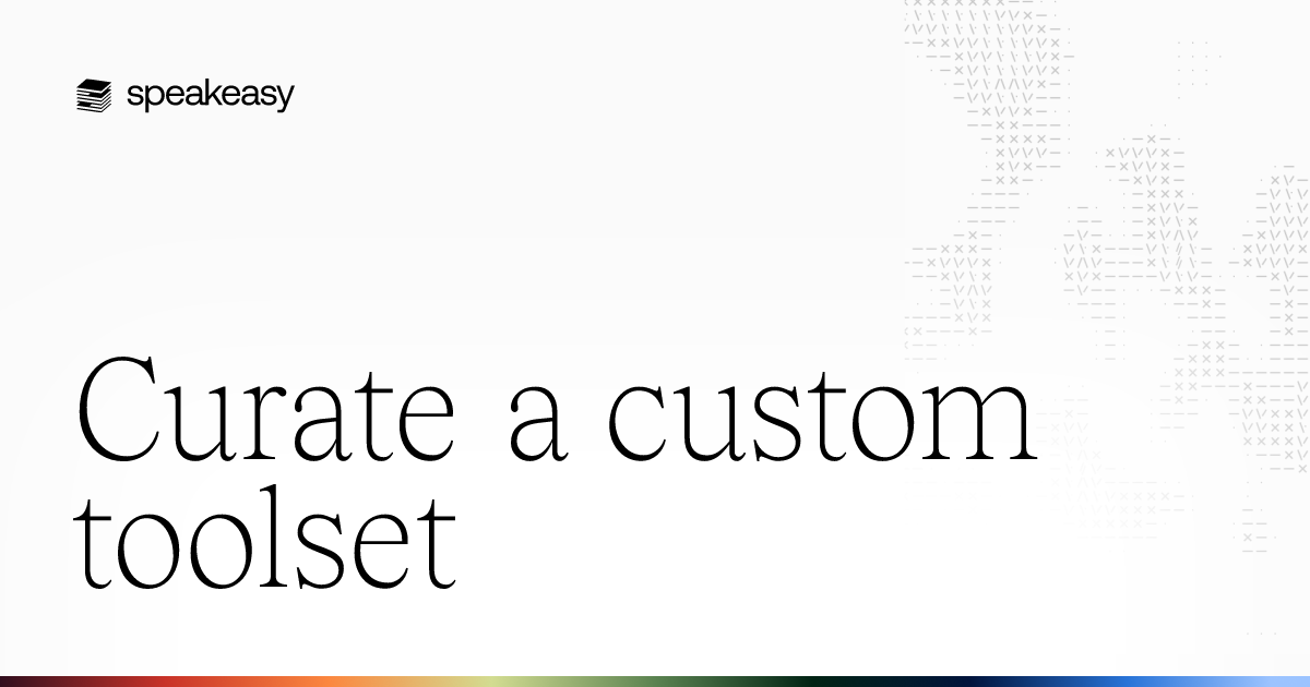 Curate a custom toolset | Speakeasy