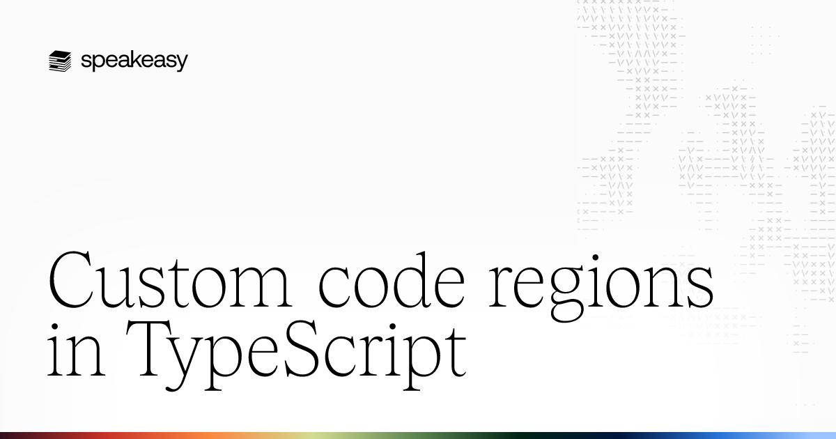 Custom Code Regions in TypeScript | Speakeasy
