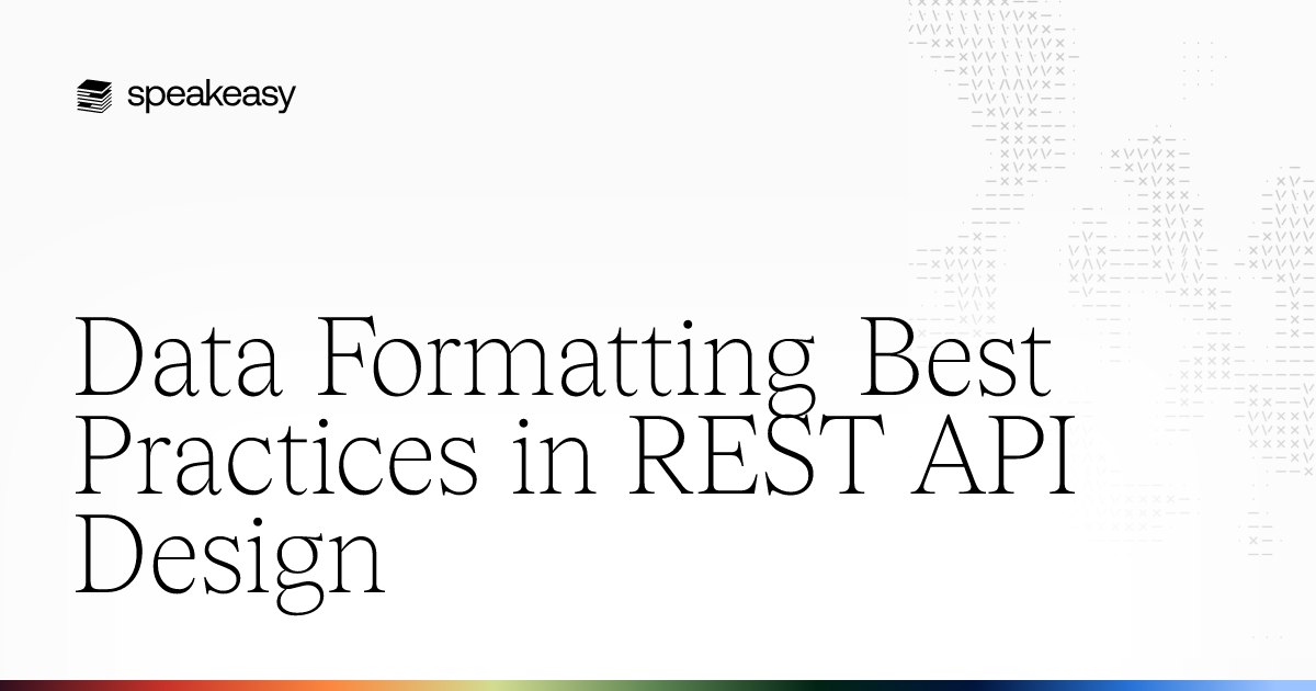 Data Formatting Best Practices in REST API Design | Speakeasy