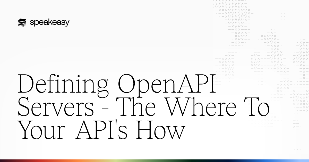 Defining OpenAPI Servers - The Where To Your API's How | Speakeasy