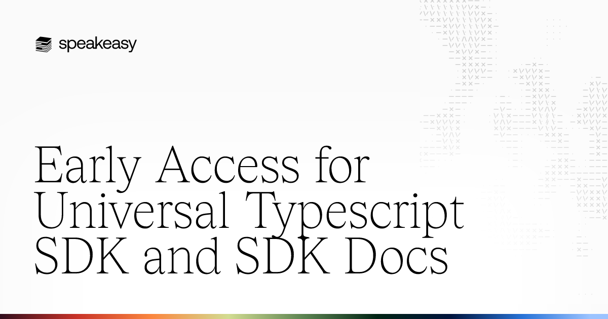 Early Access for Universal Typescript SDK and SDK Docs | Speakeasy