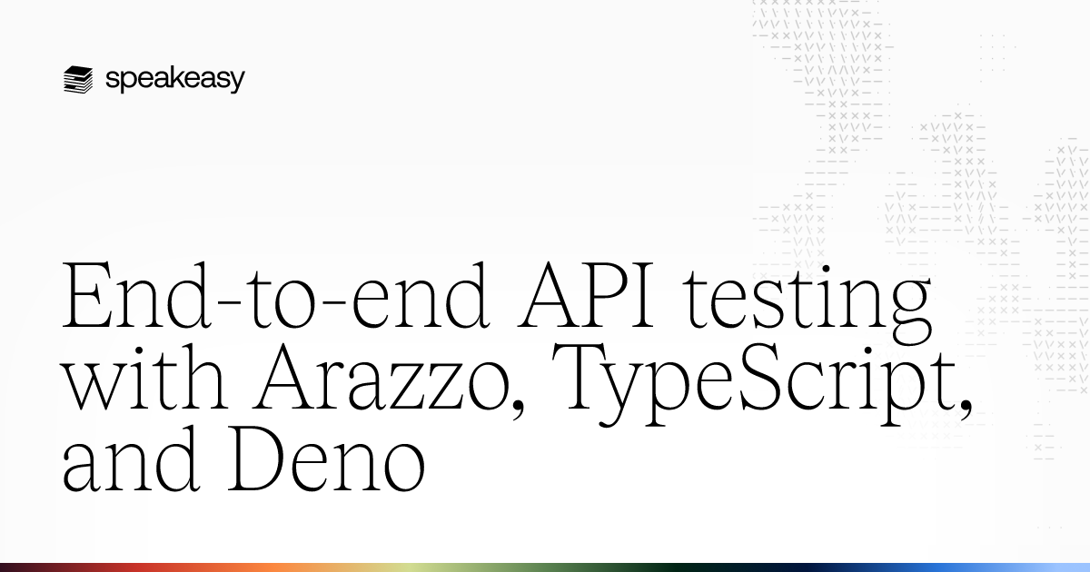 End-to-end API testing with Arazzo, TypeScript, and Deno | Speakeasy