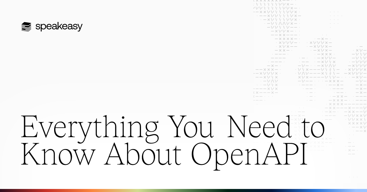 Everything You Need to Know About OpenAPI | Speakeasy