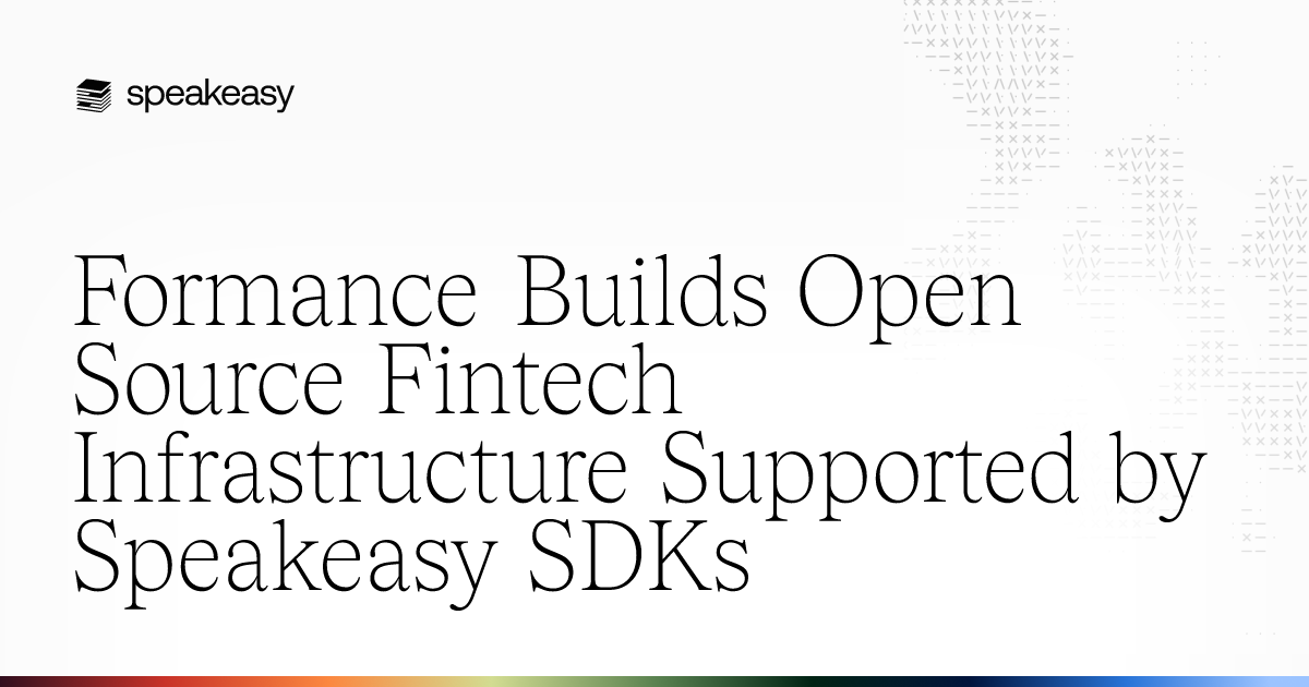 Formance Builds Open Source Fintech Infrastructure Supported by Speakeasy SDKs | Speakeasy