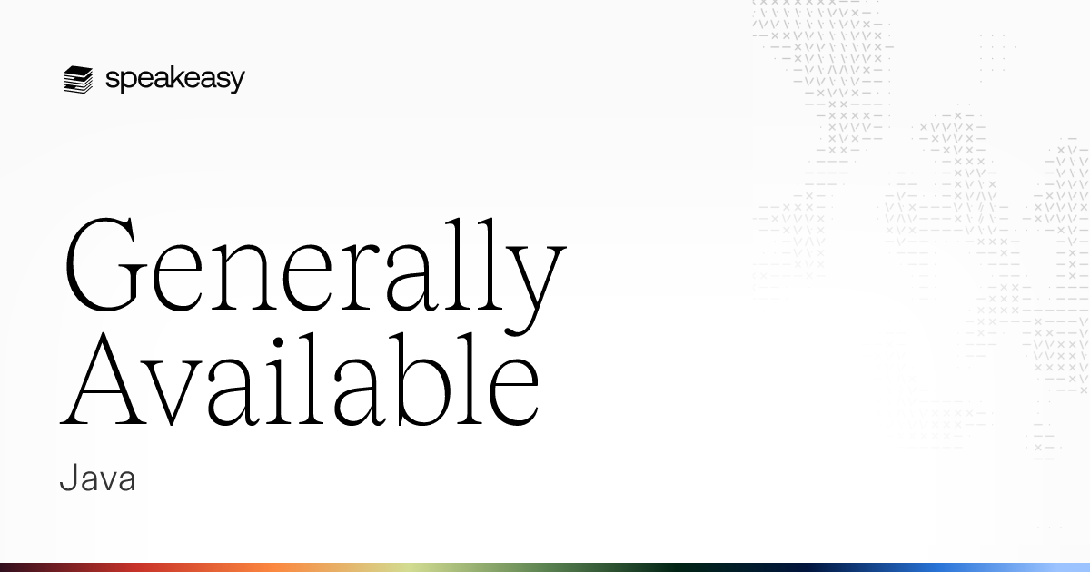 Generally Available: Java | Speakeasy
