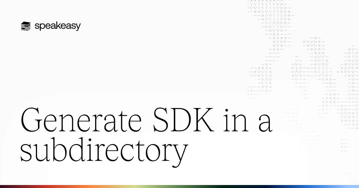 Generate SDK in a subdirectory | Speakeasy