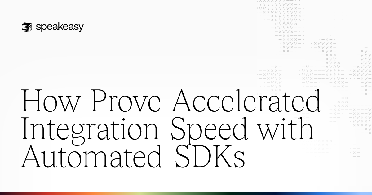 How Prove Accelerated Integration Speed with Automated SDKs | Speakeasy