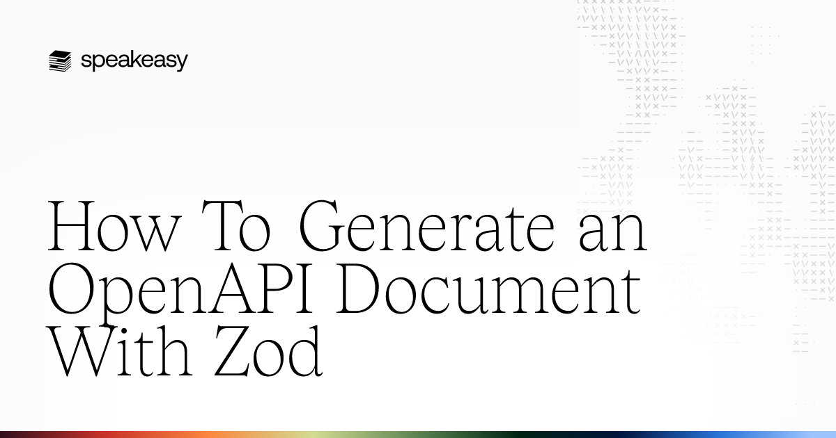 How To Generate an OpenAPI Document With Zod | Speakeasy