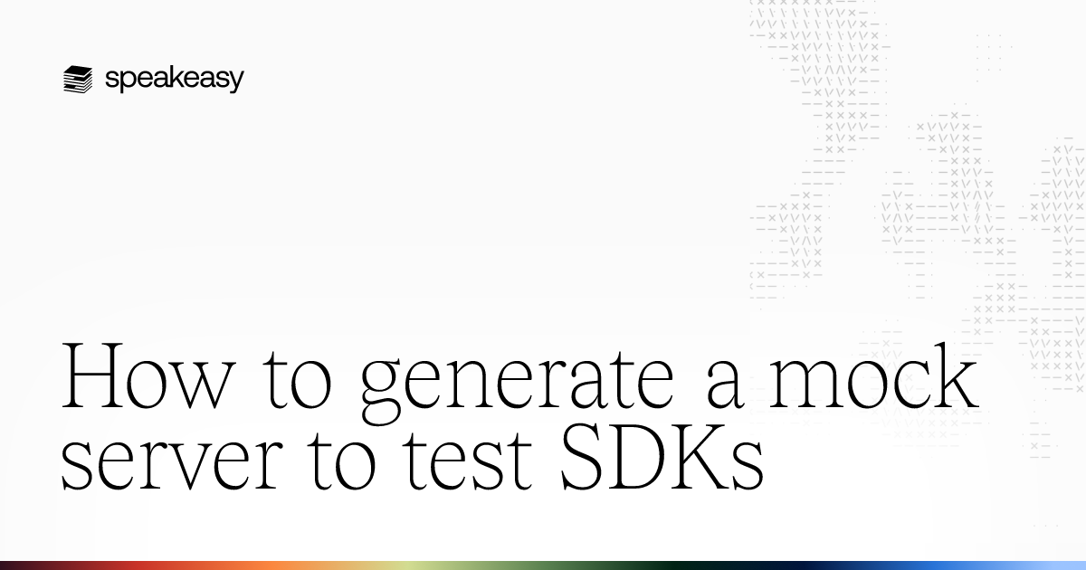 How to generate a mock server to test SDKs | Speakeasy