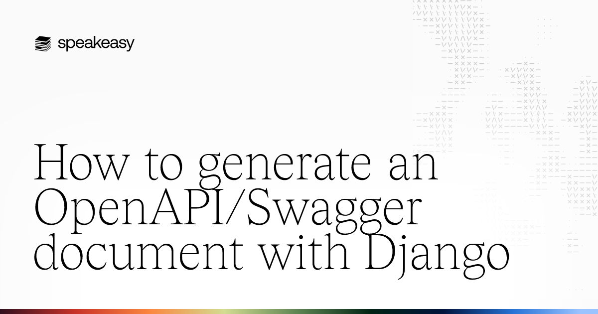 How to generate an OpenAPI/Swagger document with Django | Speakeasy