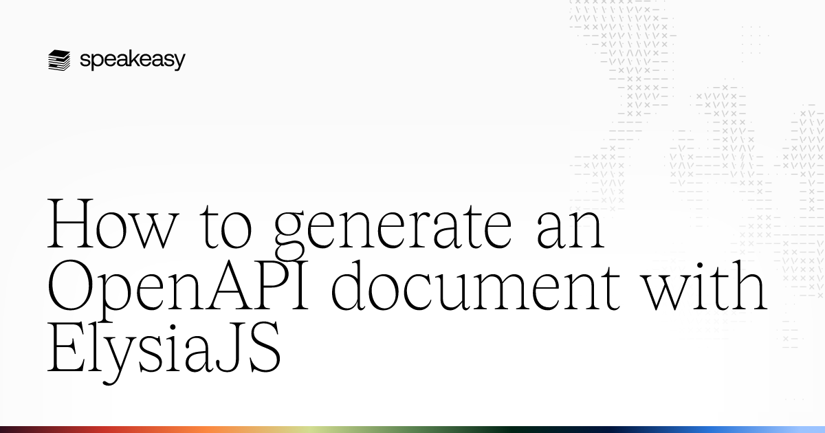How to generate an OpenAPI document with ElysiaJS | Speakeasy