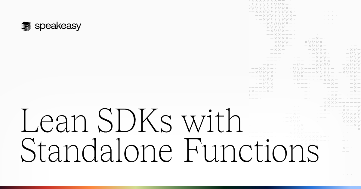 Lean SDKs with Standalone Functions | Speakeasy