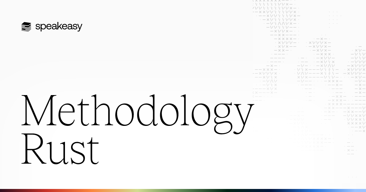 Methodology Rust | Speakeasy