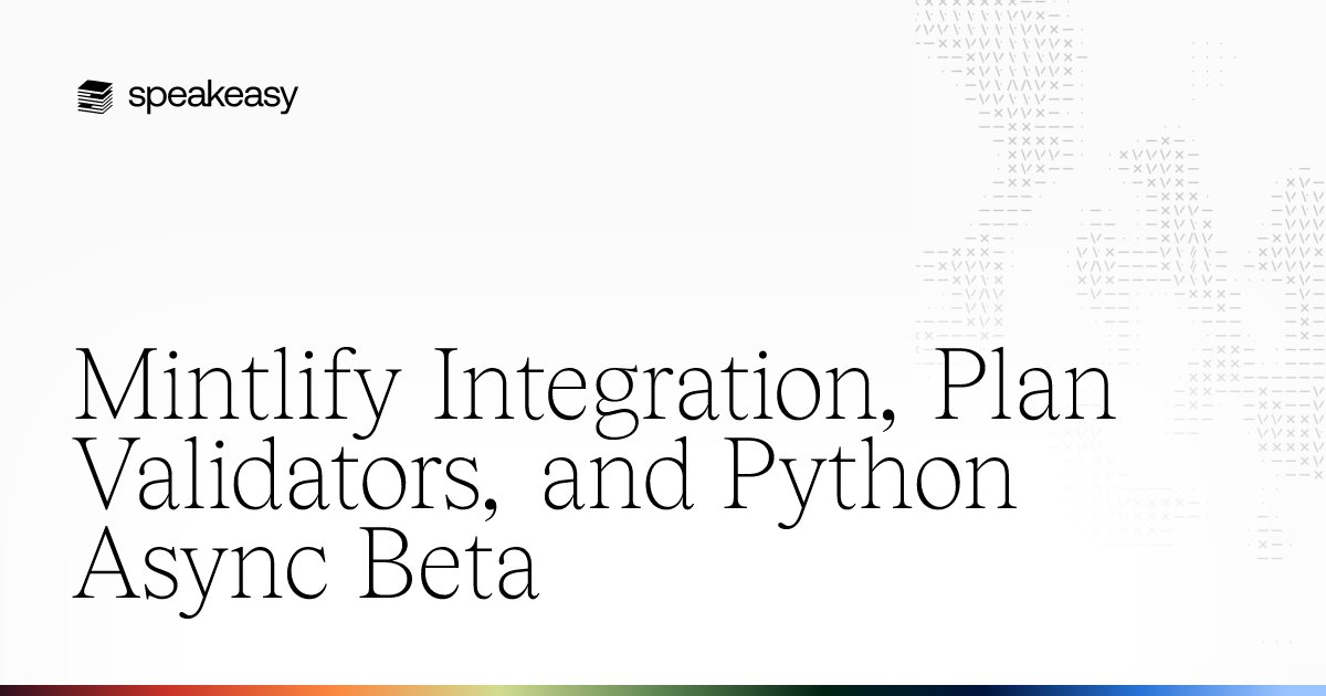 Mintlify Integration, Plan Validators, and Python Async Beta | Speakeasy