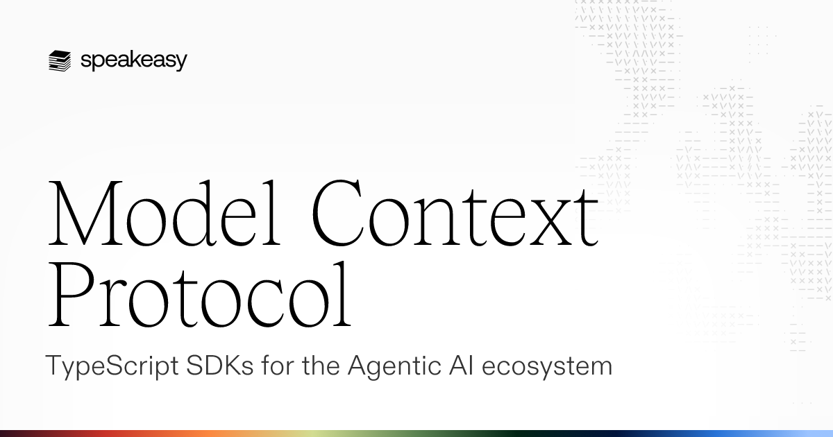 Model Context Protocol: TypeScript SDKs for the Agentic AI ecosystem | Speakeasy