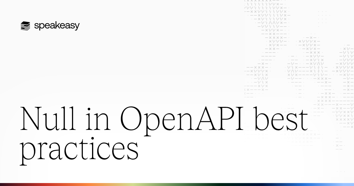 Null in OpenAPI best practices | Speakeasy