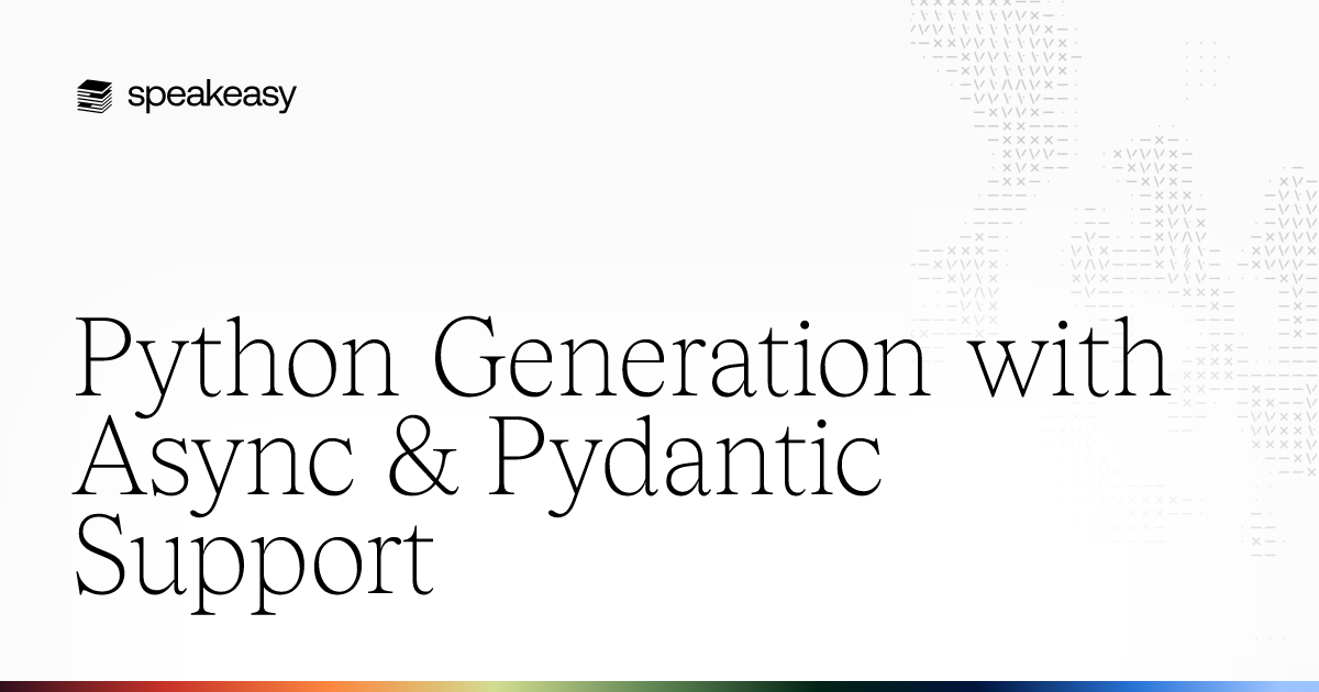 Python Generation with Async & Pydantic Support | Speakeasy