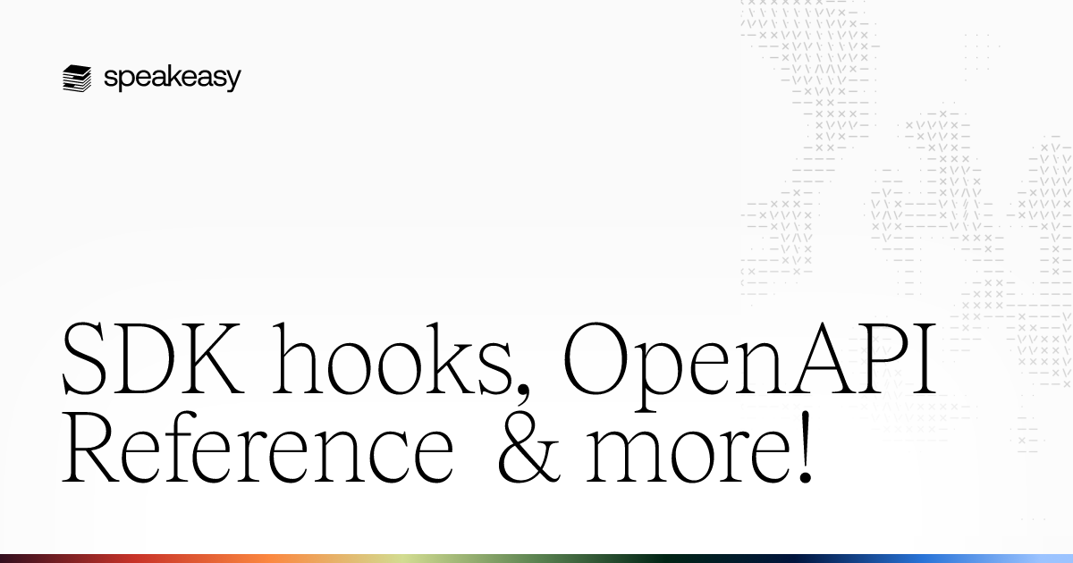 SDK hooks, OpenAPI Reference & more! | Speakeasy