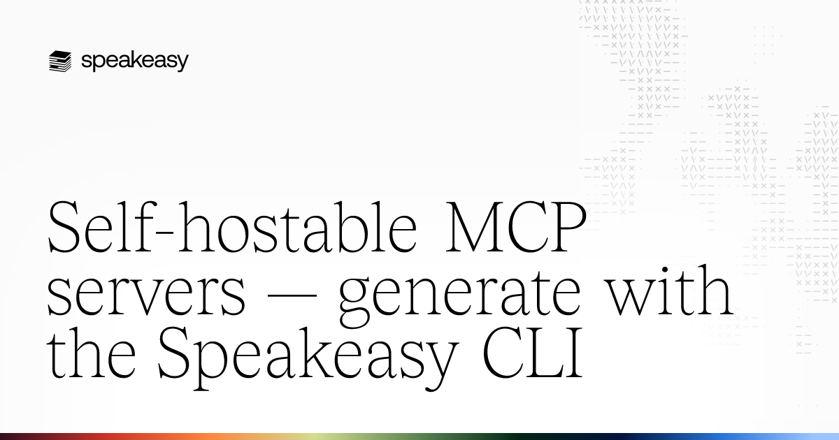 Self-hostable MCP servers — generate with the Speakeasy CLI | Speakeasy