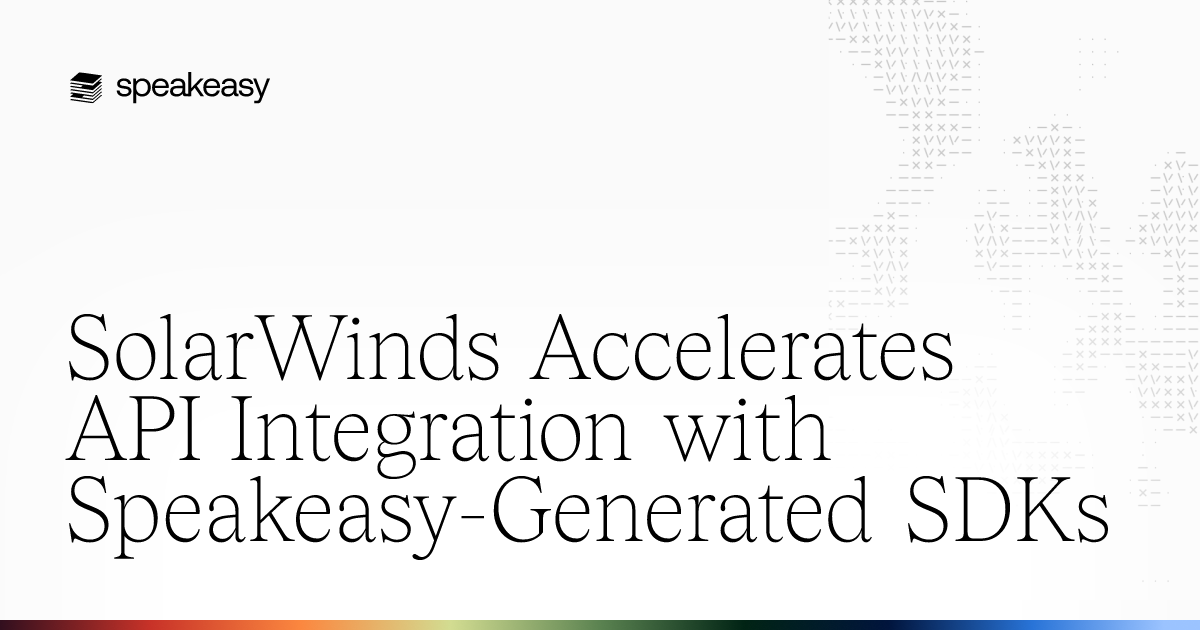 SolarWinds Accelerates API Integration with Speakeasy-Generated SDKs ...