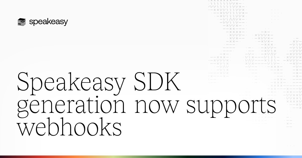 Speakeasy SDK generation now supports webhooks | Speakeasy