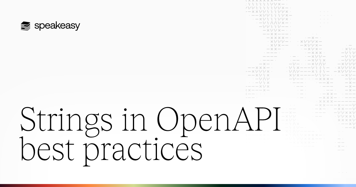 Strings in OpenAPI best practices | Speakeasy